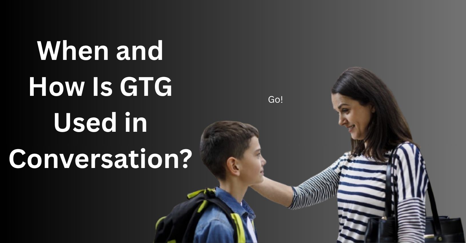 GTG Meaning in Text 7 Powerful Ways to Use It Right in 2025