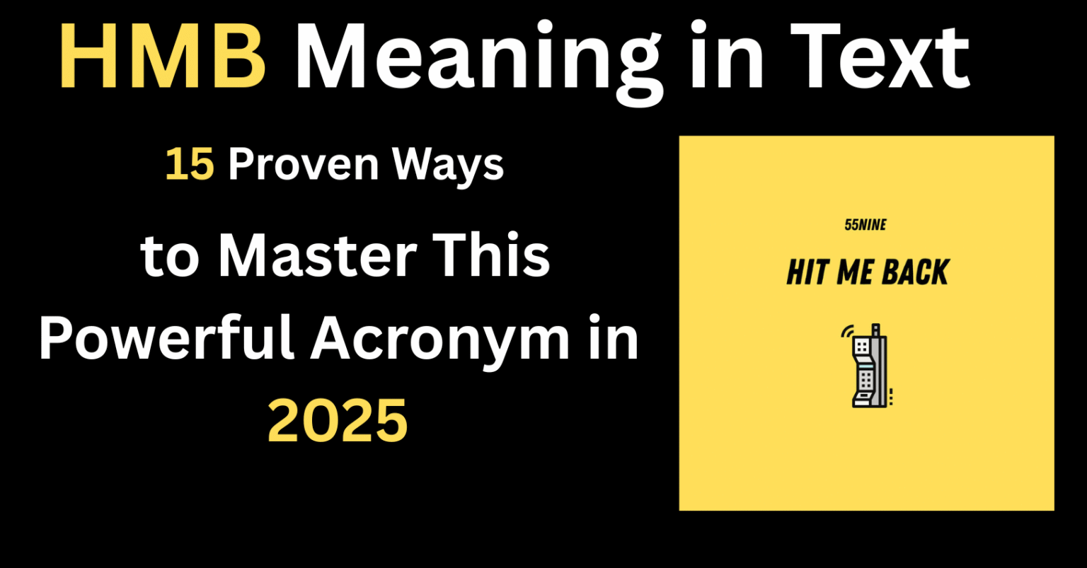 HMB Meaning in Text 15 Proven Ways to Master This Powerful Acronym in 2025