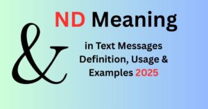 Master ND Meaning in Text Messages Definition, Usage & Examples 2025
