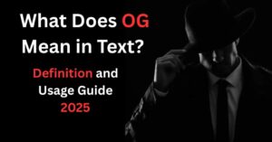 Master OG means in Text Slang Complete 2025 Guide