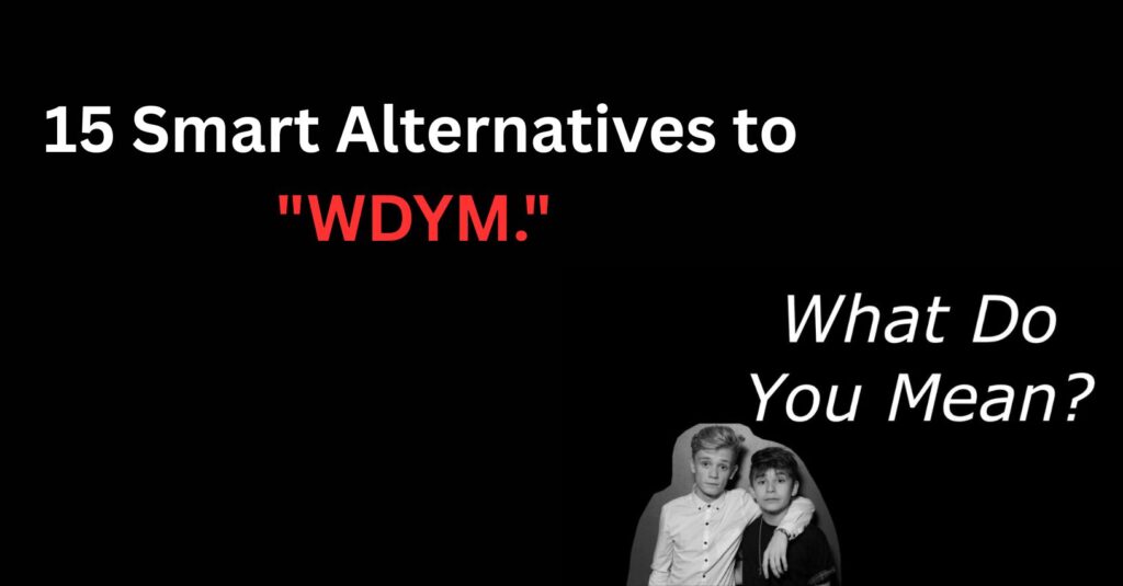 WDYM Meaning in Text Master This Essential Acronym and Text Like a Pro ...