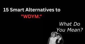WDYM Meaning in Text Master This Essential Acronym and Text Like a Pro ...
